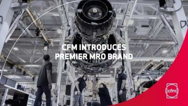 Aviation News 2024 - CFM International Introduces Premier MRO Brand ...